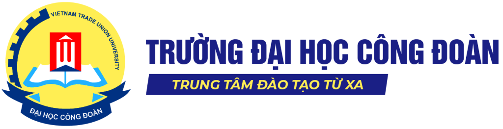 Đại Học Công Đoàn - Trung Tâm Đào Tạo Từ Xa